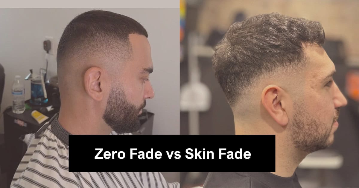 Zero Fade Vs Skin Fade: What’s The Real Difference In 2025?